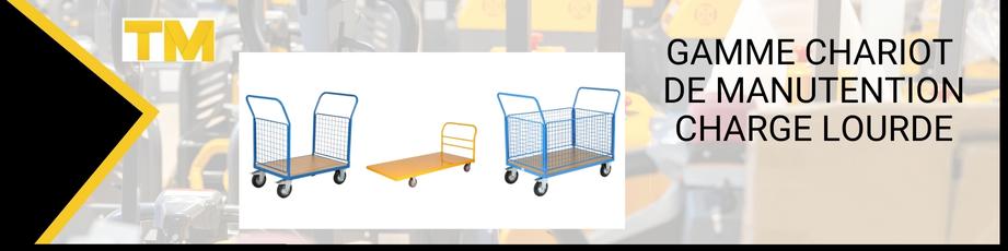 Tout savoir sur le chariot de manutention charge lourde